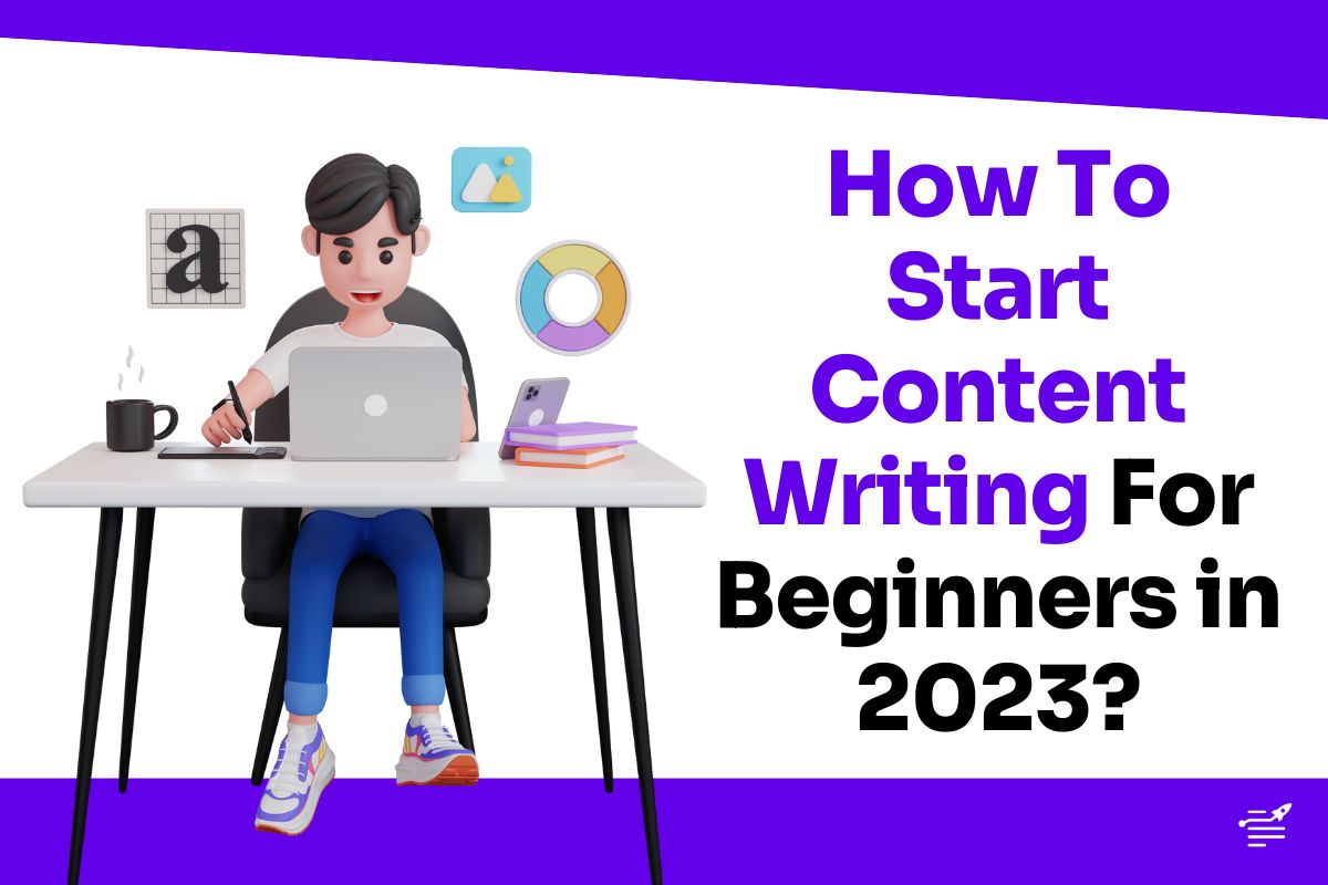 How To Start Content Writing For Beginners In 2023 